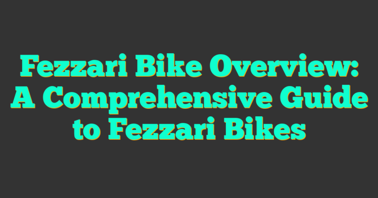 Fezzari Bike Overview: A Comprehensive Guide to Fezzari Bikes (2026)