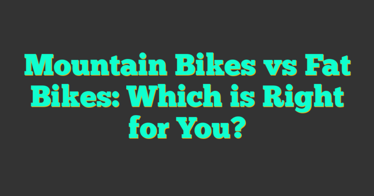 Mountain Bikes vs Fat Bikes: Which is Right for You? (2026)