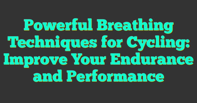 Powerful Breathing Techniques for Cycling: Improve Your Endurance and ...