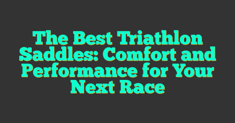 The Best Triathlon Saddles: Comfort and Performance for Your Next Race ...
